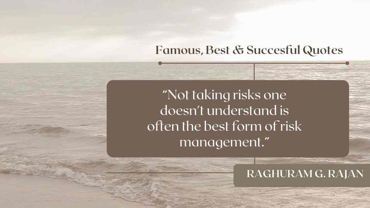 Raghuram Quotes 10 Quotes By Raghuram Rajan That Prove He Is The Bond
