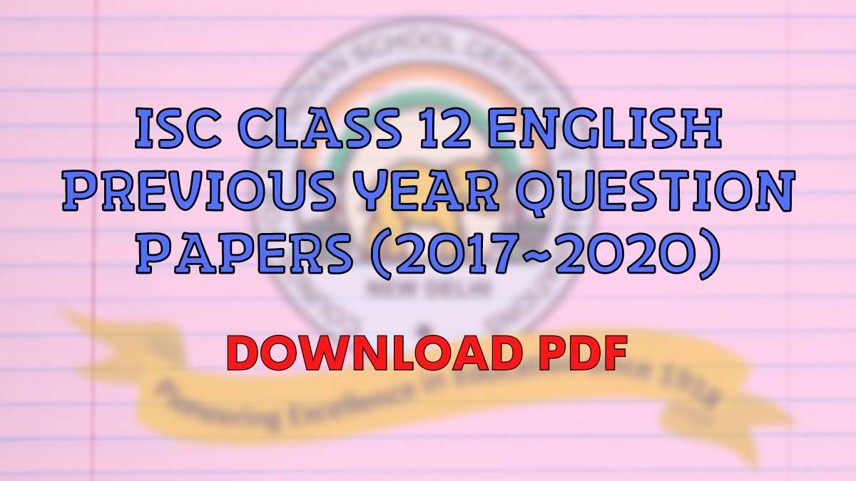 ISC Class 12 English Previous Year Question Papers Download PDF 2017