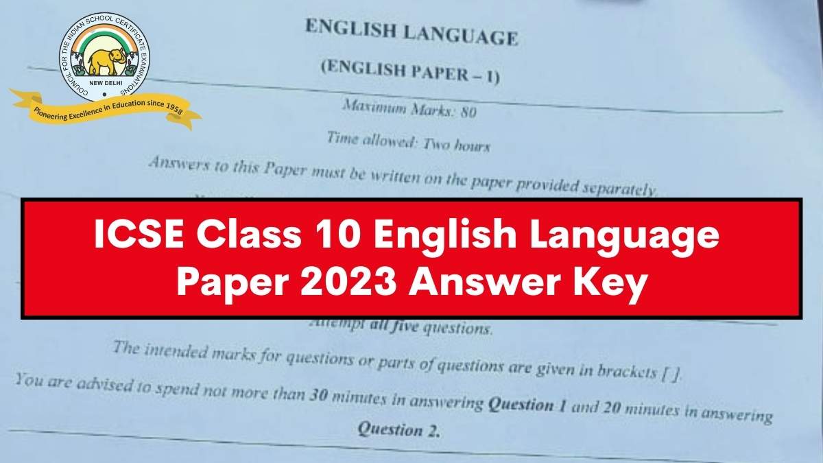 ICSE Class 10 English Language Paper Answer Key 2023 And ion Paper