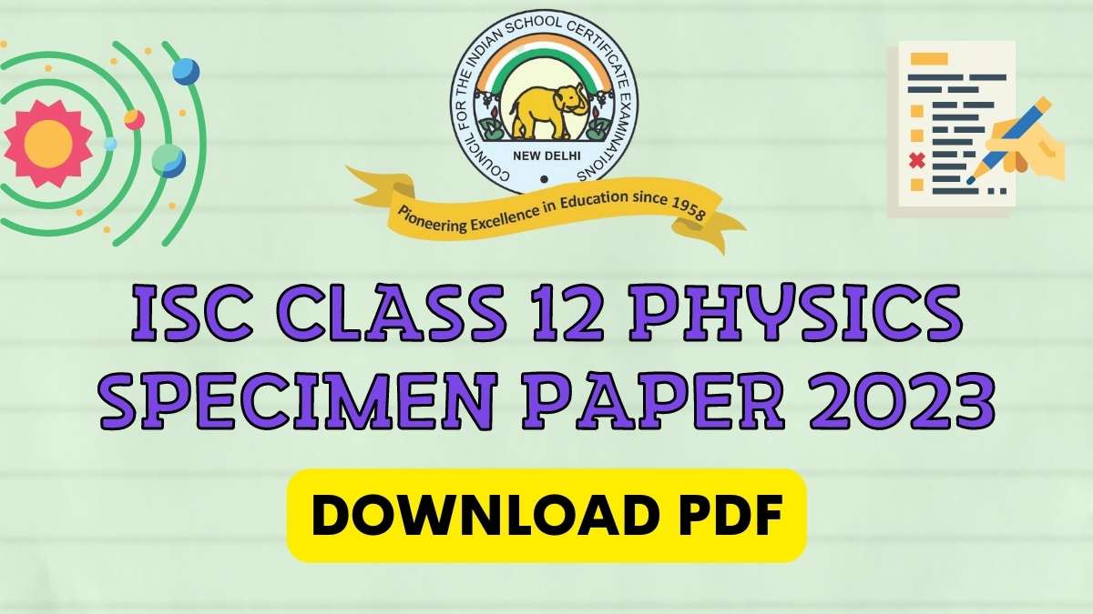 ISC Physics Specimen Paper 2023 CISCE Class 12 Physics Sample Paper ISC Physics Specimen Paper 2023 CISCE Class 12 Physics Sample Paper