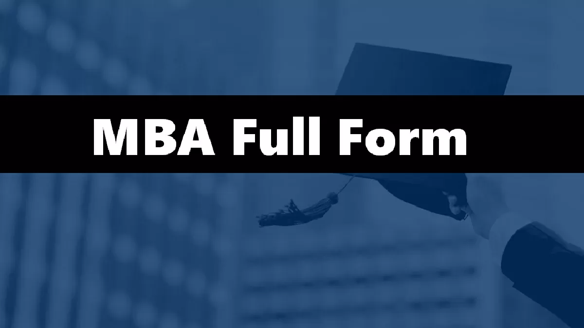 MBA Full Form What Does MBA Stand For Masters Of Business Administration