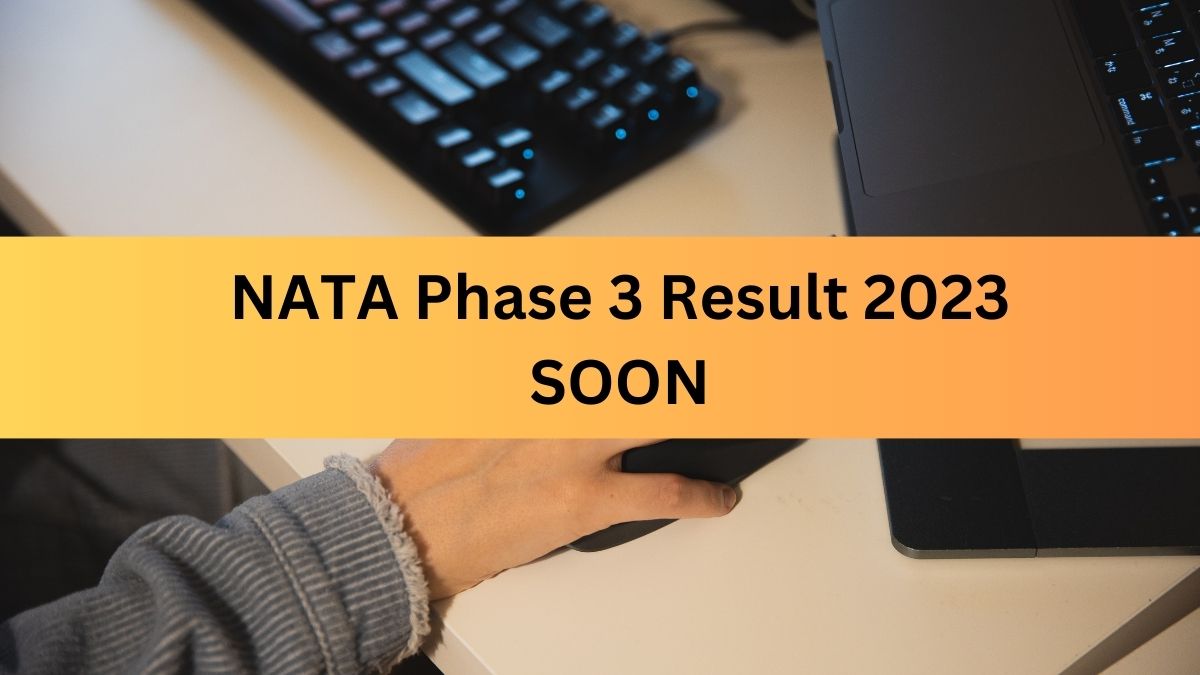 NATA Phase 3 Result 2023 to Release on July 17; Check Details ...