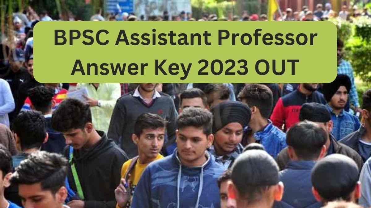 BPSC Answer Key 2023 at bpsc.bih.nic.in पर जारी हुई असिस्टेंट प्रोफेसर ... BPSC Answer Key 2023 at bpsc.bih.nic.in पर जारी हुई असिस्टेंट प्रोफेसर ...
