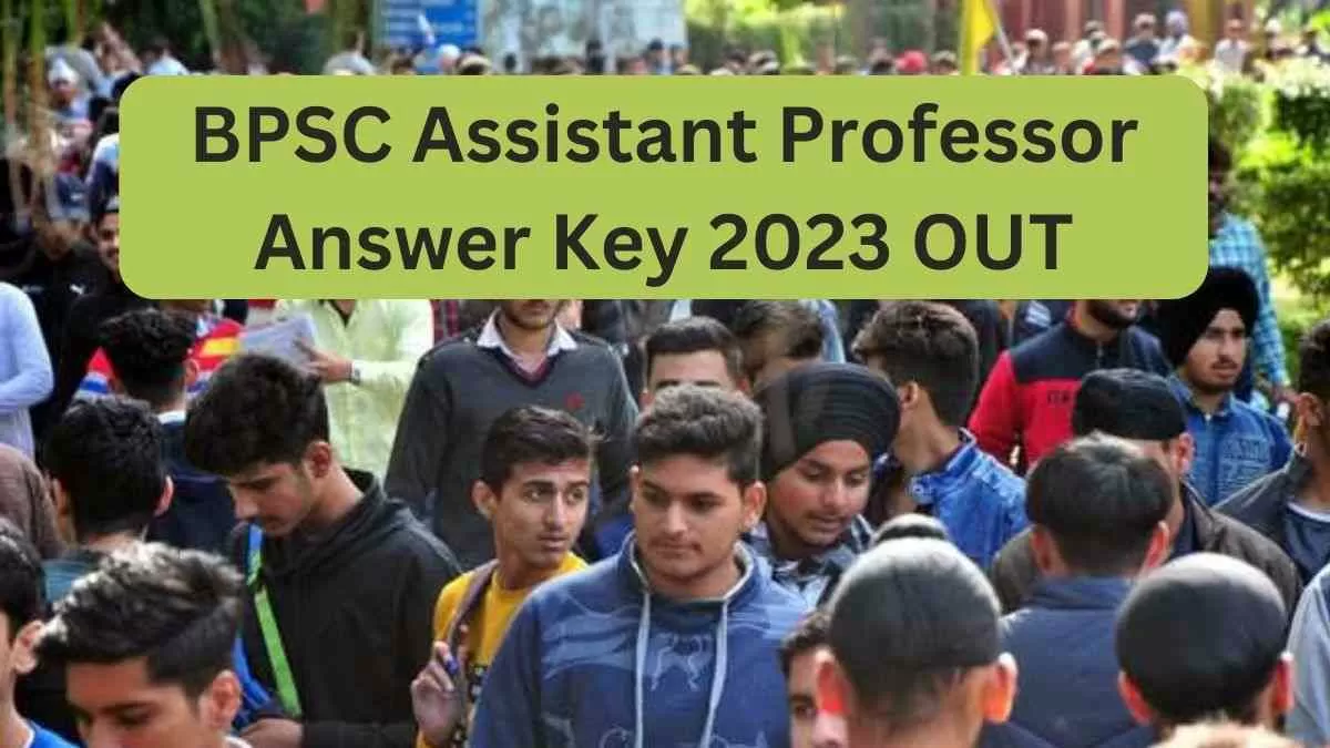 BPSC Answer Key 2023 at bpsc.bih.nic.in पर जारी हुई असिस्टेंट प्रोफेसर ... BPSC Answer Key 2023 at bpsc.bih.nic.in पर जारी हुई असिस्टेंट प्रोफेसर ...