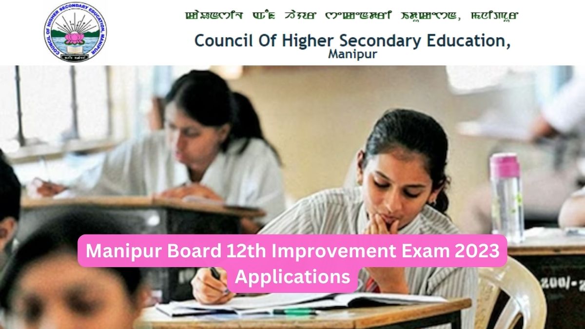 Manipur Board 12th Improvement Exam 2023 Application Closes Tomorrow ...