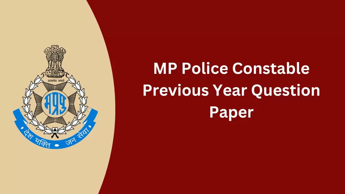 MP Police Constable Previous Year Question Paper: यहां चेक करें एमपी ...