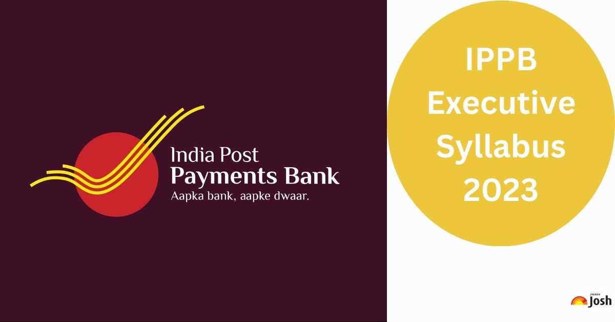 IPPB Executive Syllabus 2023: Download Syllabus PDF, Exam Pattern
