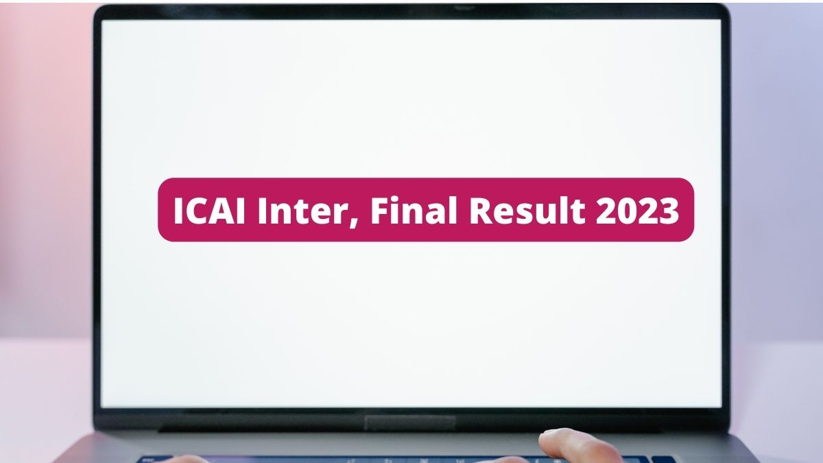 ICAI Inter, Final Result 2023 today, Get CA May exam result link at ... ICAI Inter, Final Result 2023 today, Get CA May exam result link at ...