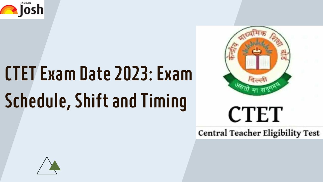 CTET Exam Date 2023: Exam Schedule, Timing, Shift
