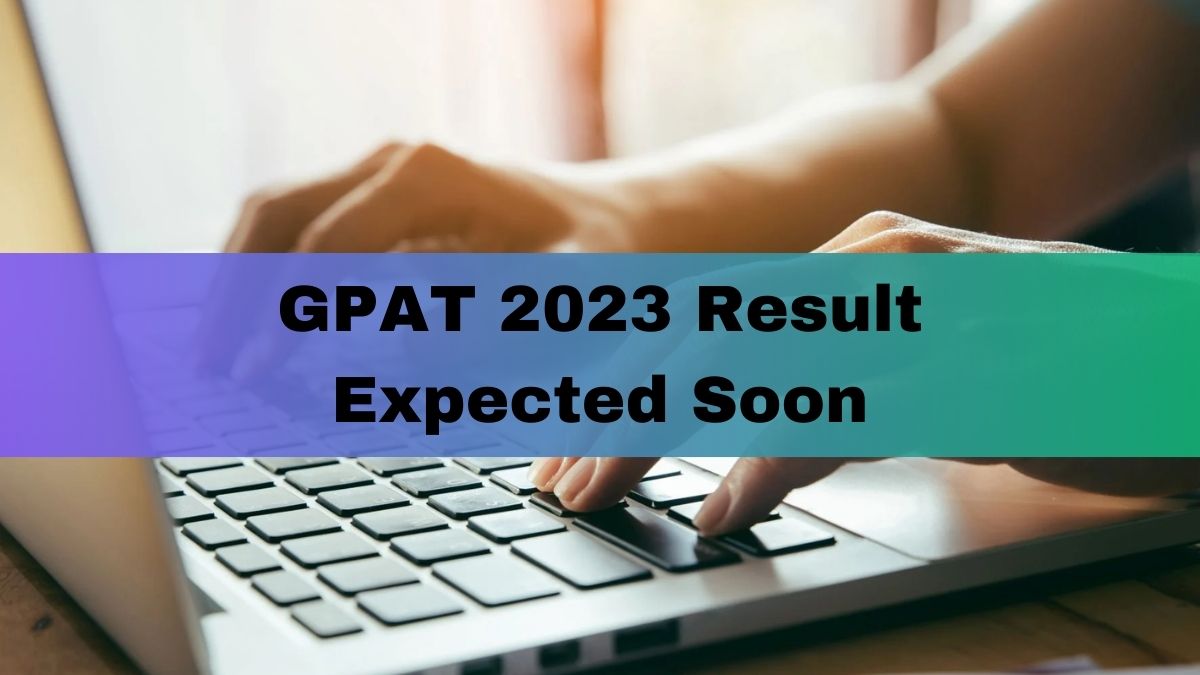 GPAT Result 2023 Expected Soon, Over 50 thousand Students Await Mark ... GPAT Result 2023 Expected Soon, Over 50 thousand Students Await Mark ...