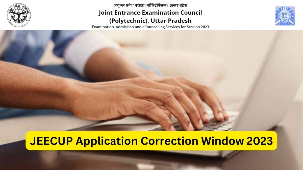 JEECUP 2023 Application Correction Process to Start Tomorrow, Check Details Here | Education ...