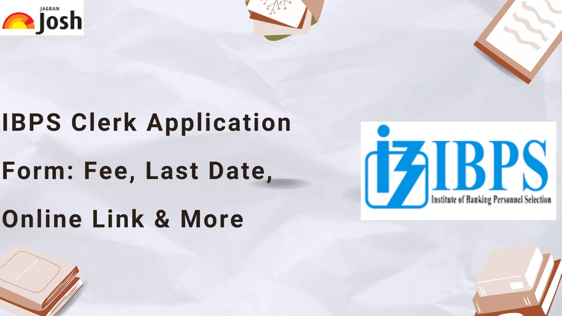 IBPS Clerk Apply Online 2023: Link, Last Date, Fee, Steps