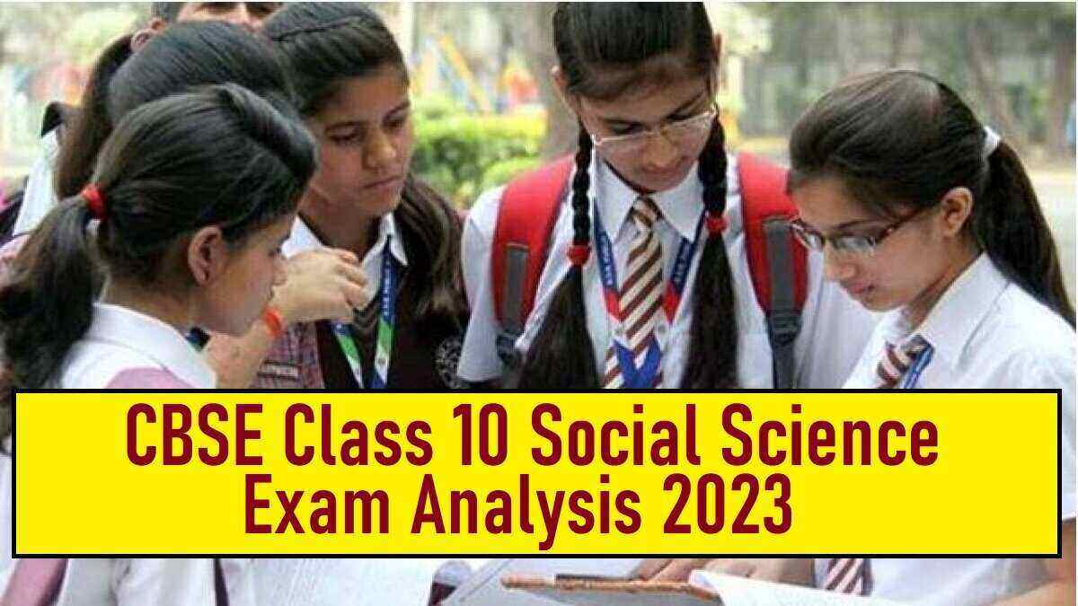 CBSE Class 10 Social Science Exam Analysis 2023 Check Expert Review