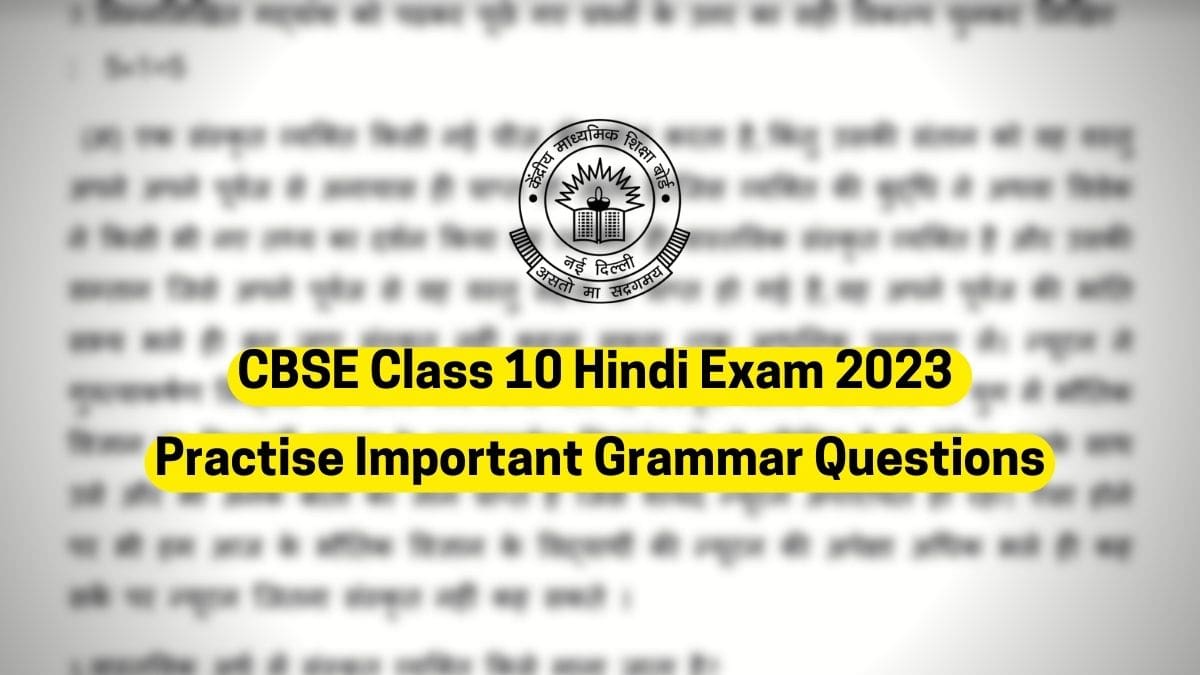 CBSE Class 10 Hindi Exam 2023 Important Grammar Questions For Practice CBSE Class 10 Hindi Exam 2023 Important Grammar Questions For Practice