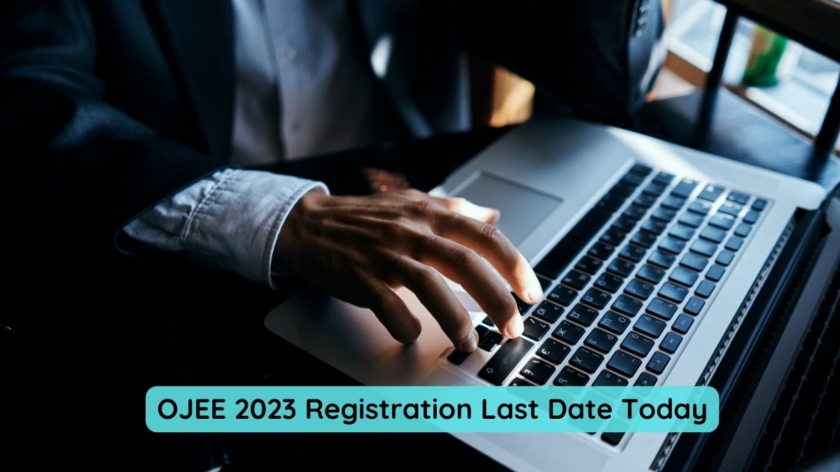 OJEE 2023 Registration Last Date Today, Apply Soon at ojee.nic.in ...