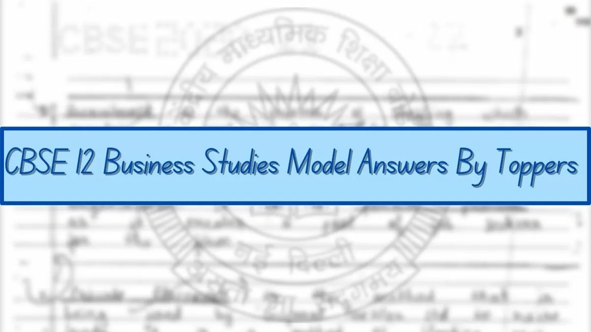 CBSE Topper Answer Sheet Class 12 Business Studies Model Answer Paper