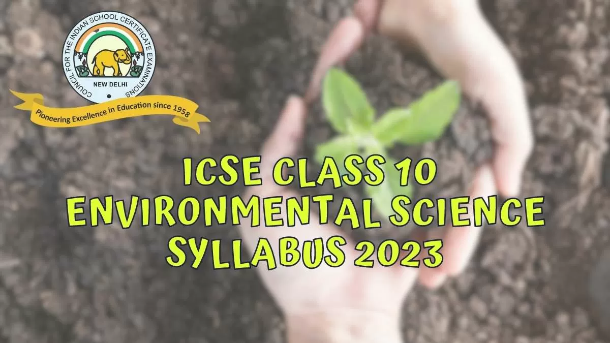 ISC Class 12 Environmental Science Syllabus 2022 - 2023: Download Class ... ISC Class 12 Environmental Science Syllabus 2022 - 2023: Download Class ...