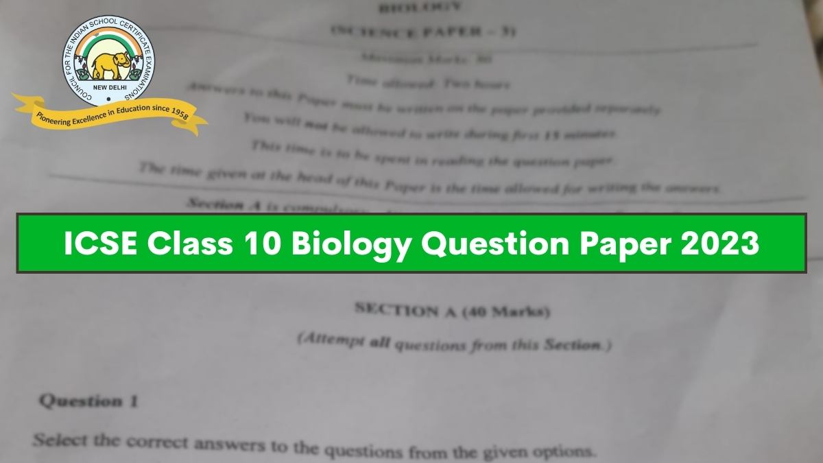 ICSE Class 10 Biology Question Paper 2023 Download PDF And Answer Key ICSE Class 10 Biology Question Paper 2023 Download PDF And Answer Key
