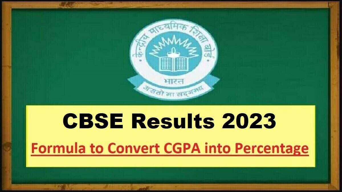 CBSE Results 2023 How To Convert CGPA Into Percentage Simple Formula CBSE Results 2023 How To Convert CGPA Into Percentage Simple Formula
