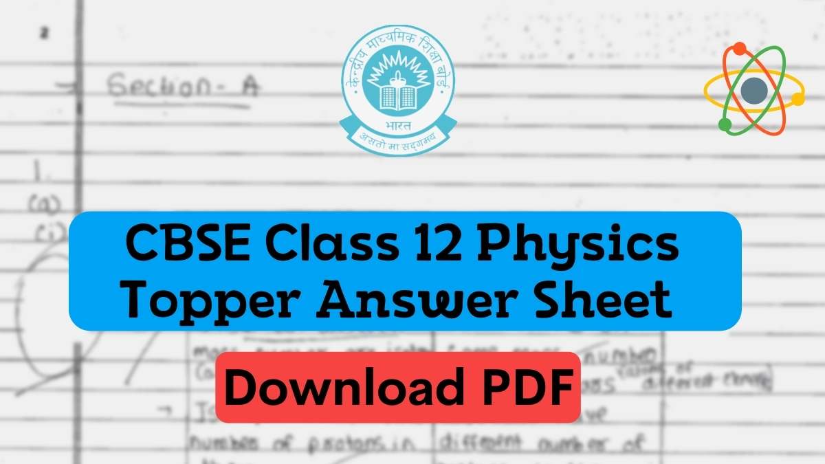 CBSE Topper Answer Sheet Class 12 Physics Model Answer Paper By Topper