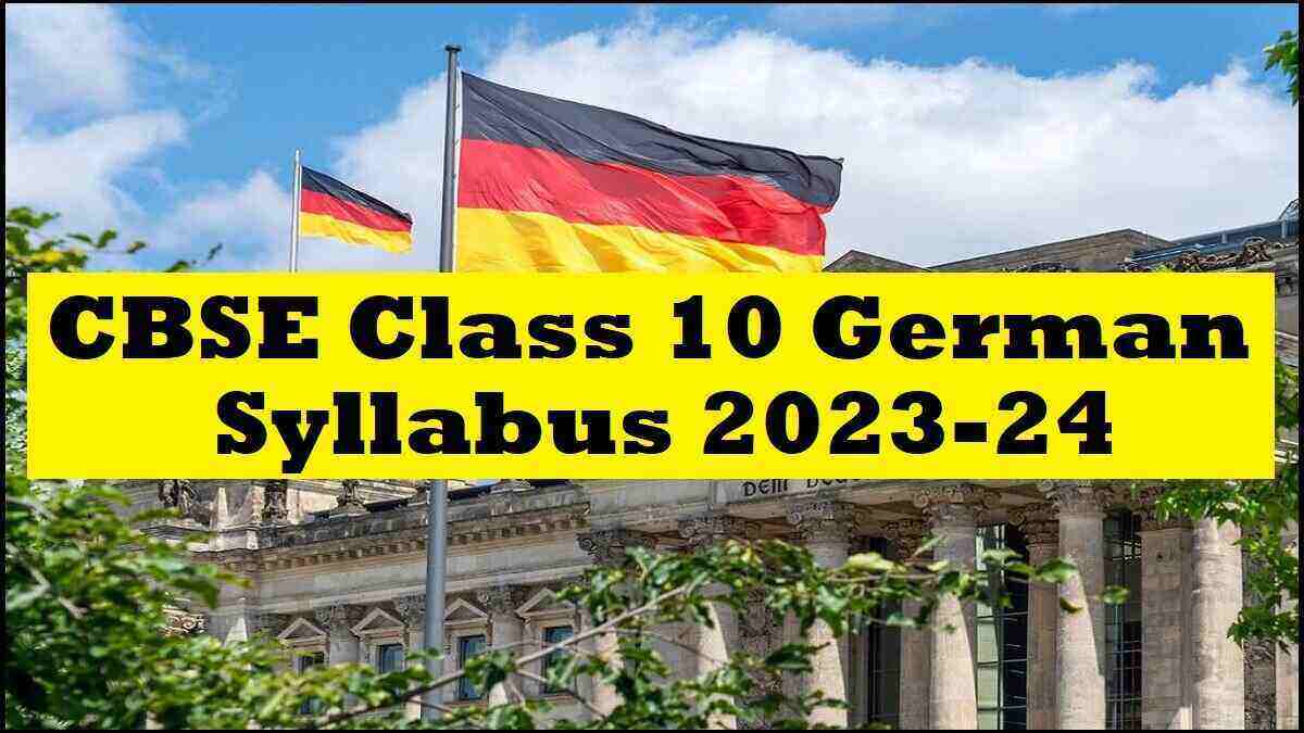 CBSE Class 10 German Syllabus 2023 24 PDF CBSE Class 10 German Syllabus 2023 24 PDF
