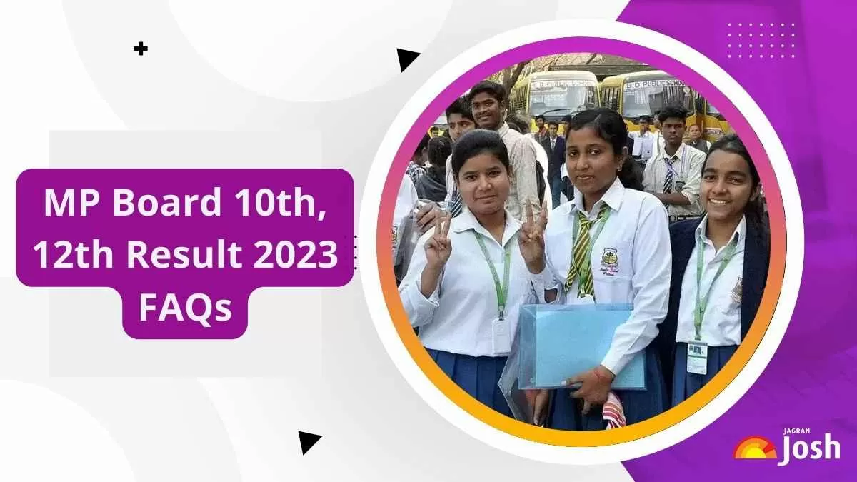 Mp Board 10th 12th Result 2023 Faqs All Your Questions Answered Here