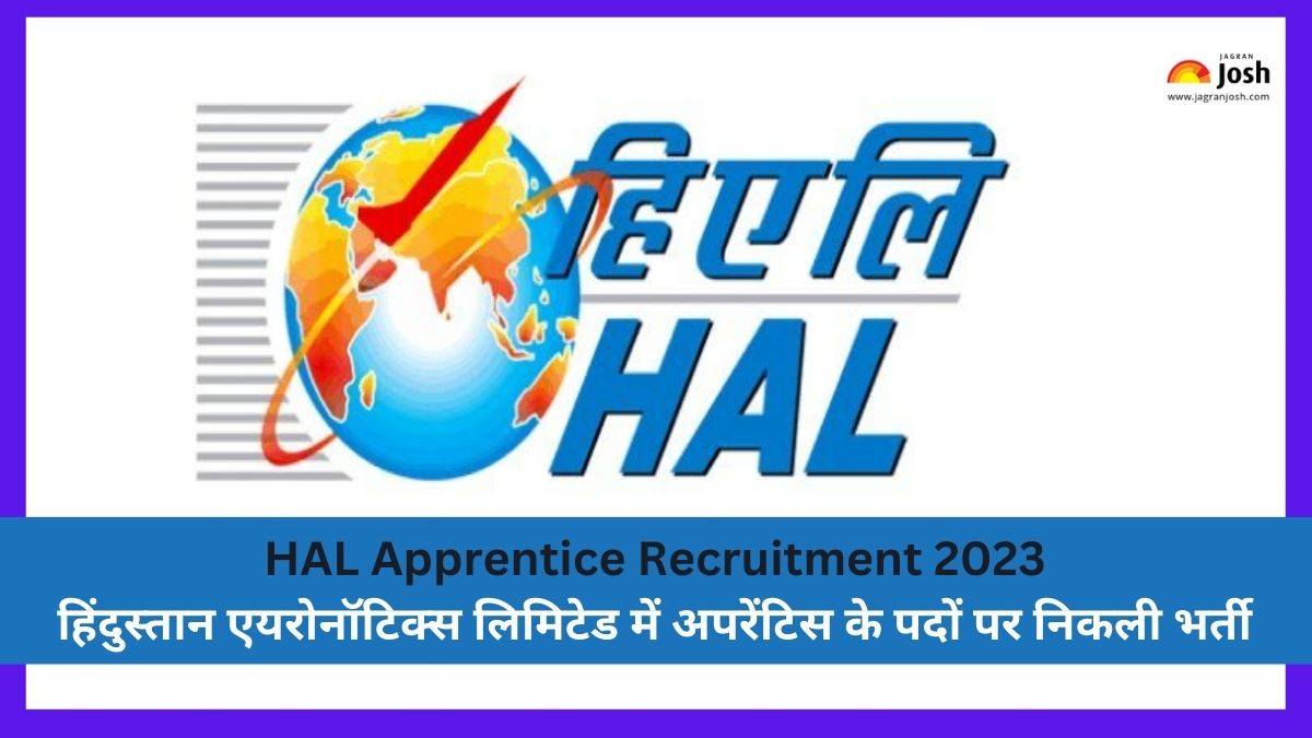 HAL Apprentice Recruitment 2023: हिंदुस्तान एयरोनॉटिक्स लिमिटेड में अपरेंटिस के पदों पर भर्ती ...
