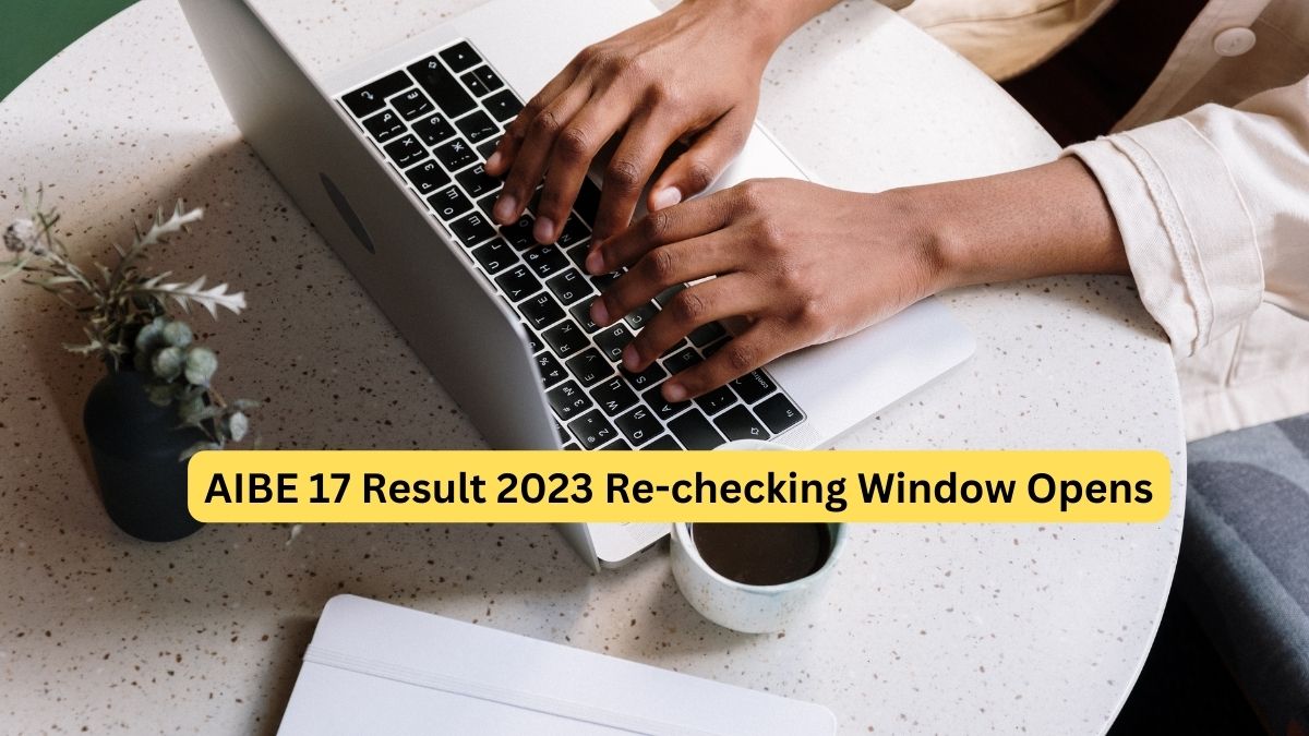 AIBE 17 Result 2023 Rechecking Window Opens, Apply Till May 15 | Education News - Jagran Josh