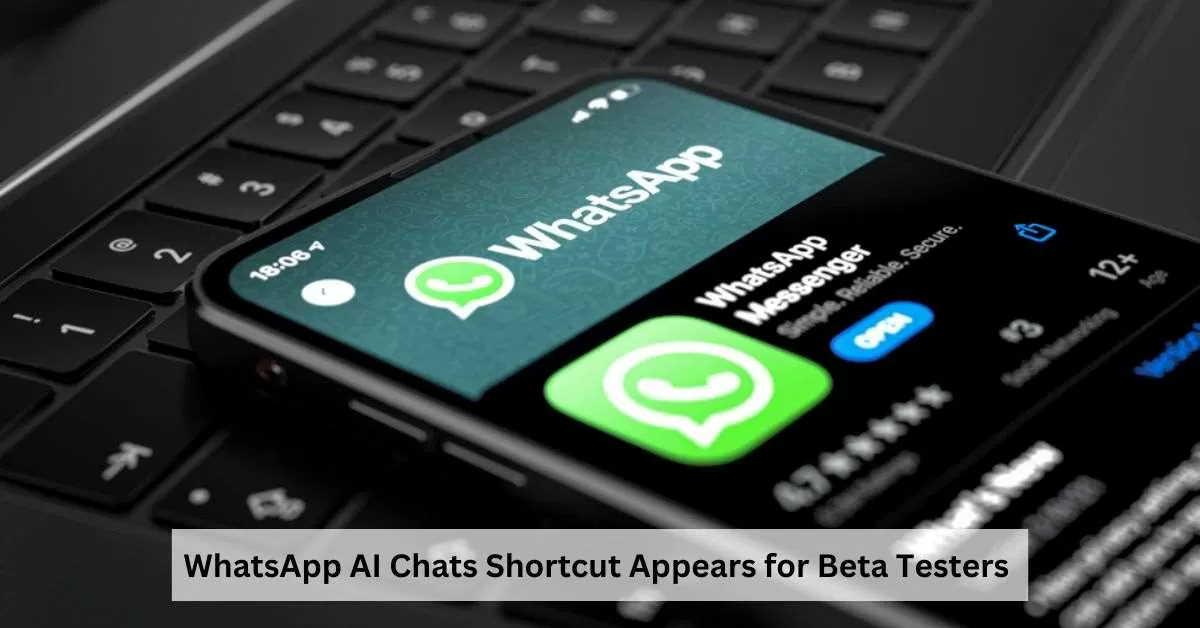 Whatsapp Ai Chats Shortcut Arrives For Beta Testers Alongside Status
