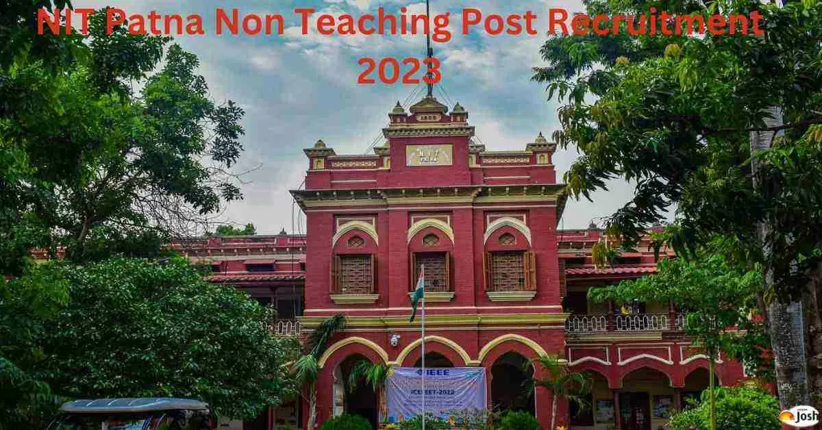 NIT Patna Recruitment 2023 Notification For 47 Non Teaching Vacancies ...