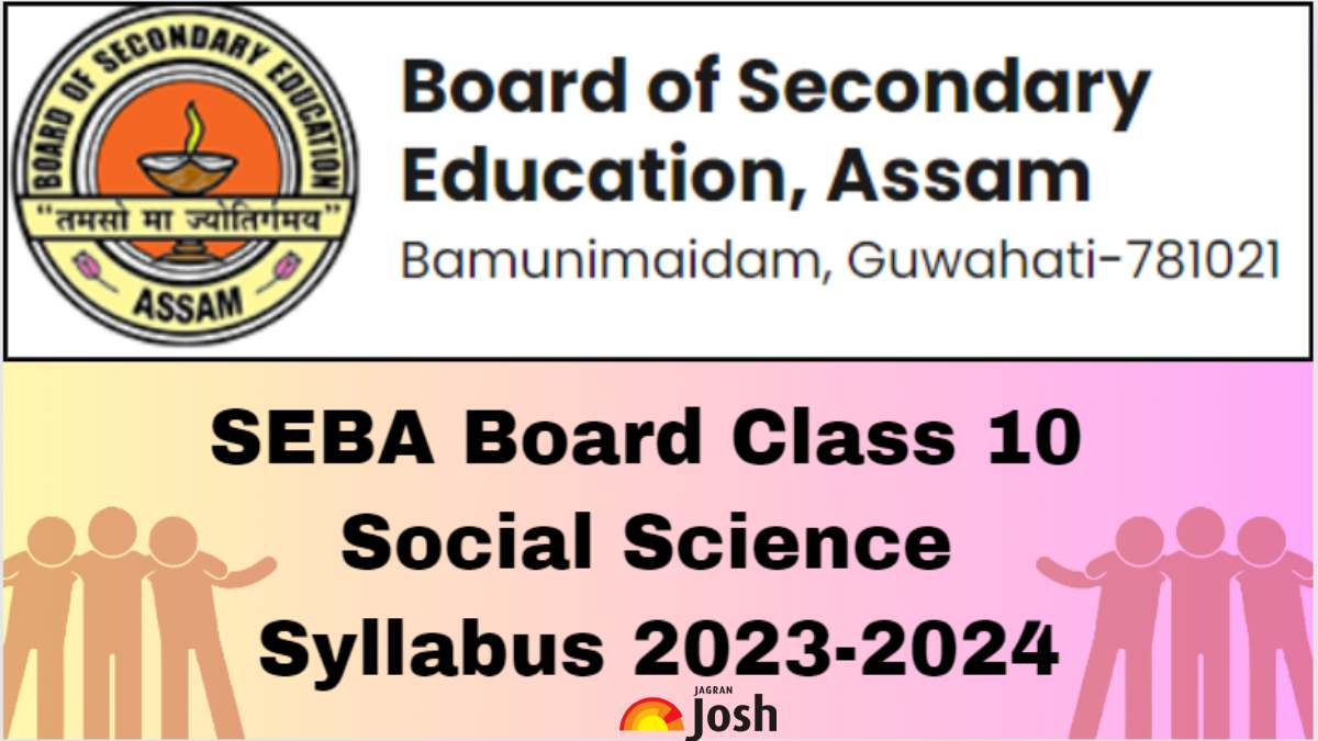 Assam Board SEBA Class 10 Social Science Revised Syllabus Important Assam Board SEBA Class 10 Social Science Revised Syllabus Important