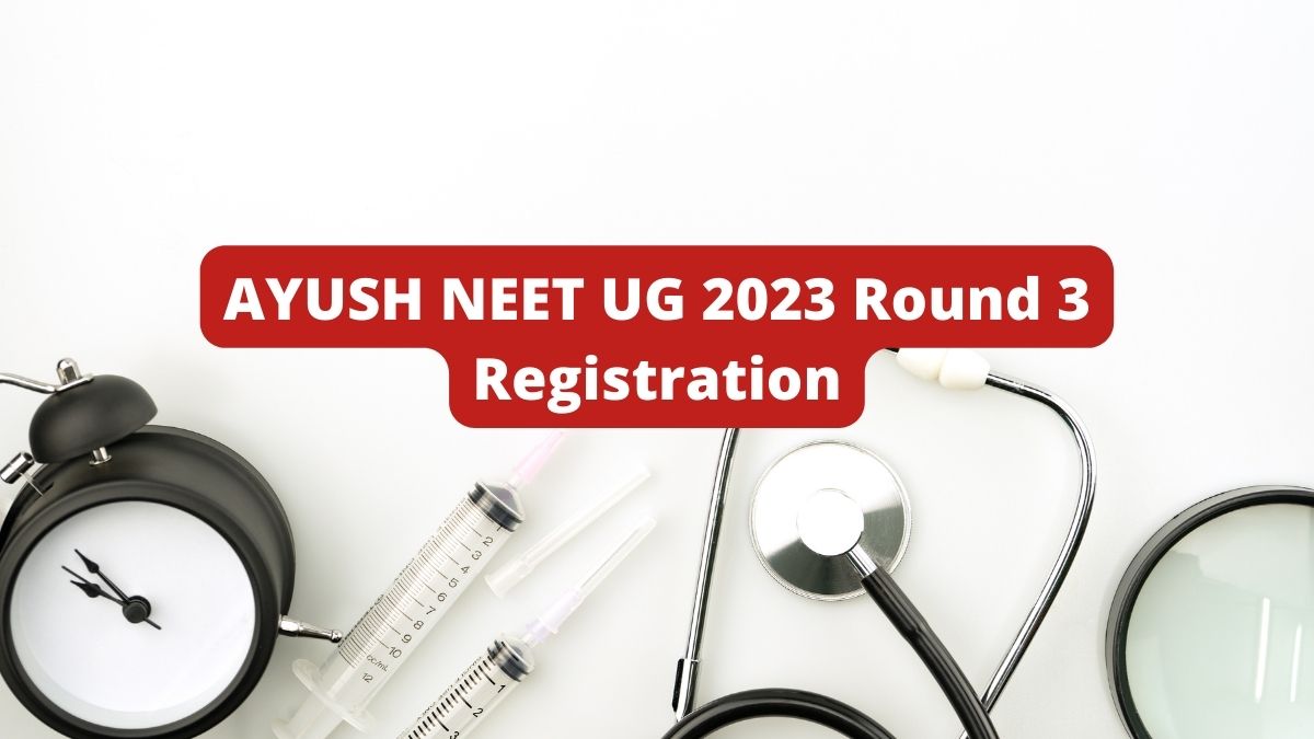 AYUSH NEET UG 2023 Round 3 Registration Starts Tomorrow at aaccc.gov.in, Know Details Here ...