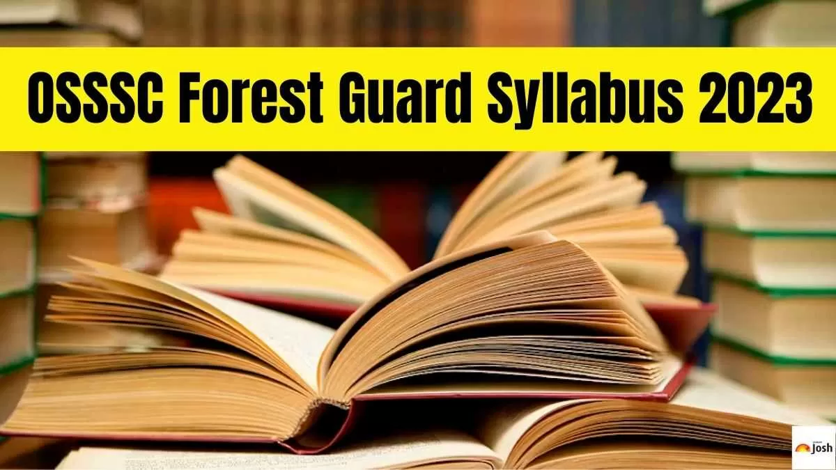 OSSSC Forest Guard Syllabus 2023: Download Subject-wise Syllabus PDF