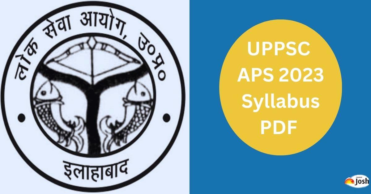 UPPSC APS Syllabus 2023 Download Syllabus PDF Exam Pattern UPPSC APS Syllabus 2023 Download Syllabus PDF Exam Pattern