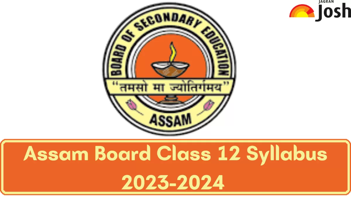 Assam Board AHSEC Class 12 Syllabus, Important Topics and Marking Scheme