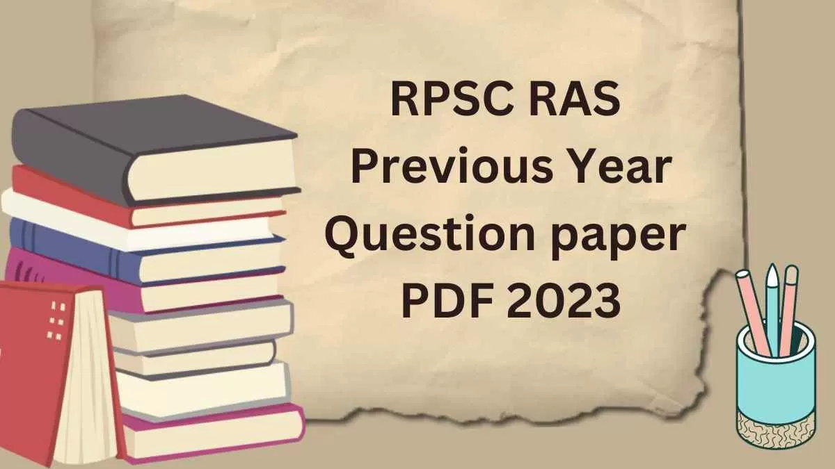 RPSC RAS Previous Year Papers PDF 2023 in Hindi: यहाँ से डाउनलोड करें आरएएस पिछले वर्षों के ...