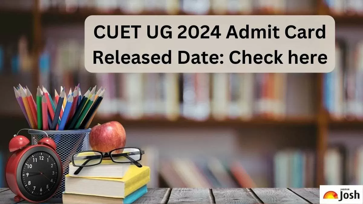 CUET UG 2024 Admit Cards Date OUT, Check Exam City Slips And Other ...