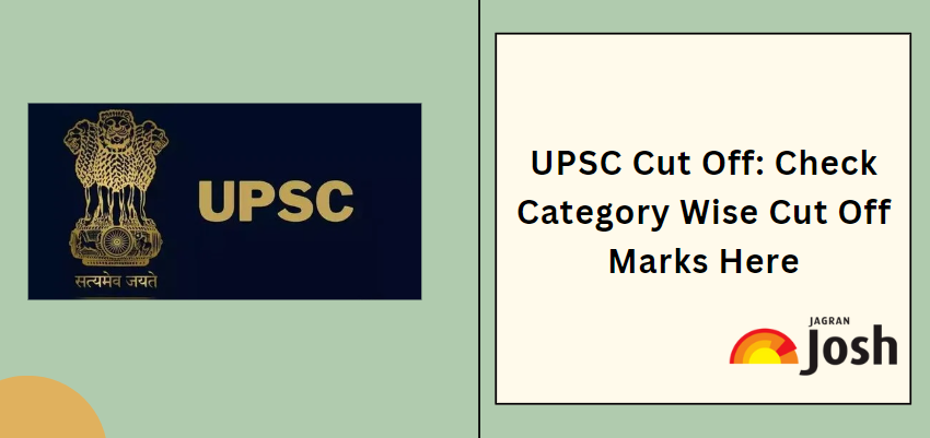 UPSC Cut Off 2024: Expected and Previous Year Cut Off Marks | Jagran Josh