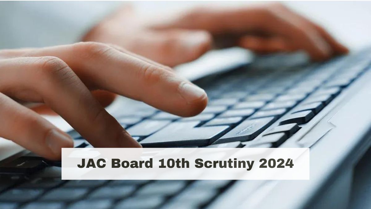 JAC Jharkhand Board 10th Scrutiny 2024: Check When and How to Apply for ...