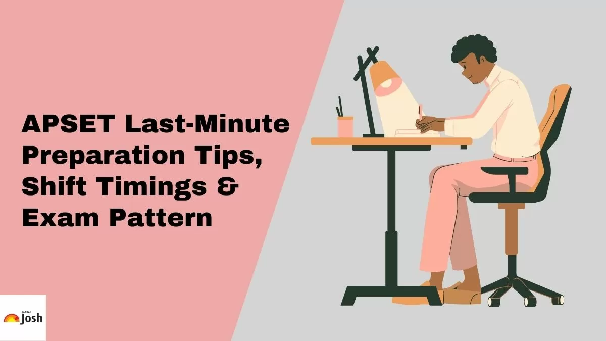 APSET 2024 Last Minute Preparation Tips, Shift Timings & Exam Pattern APSET 2024 Last Minute Preparation Tips, Shift Timings & Exam Pattern