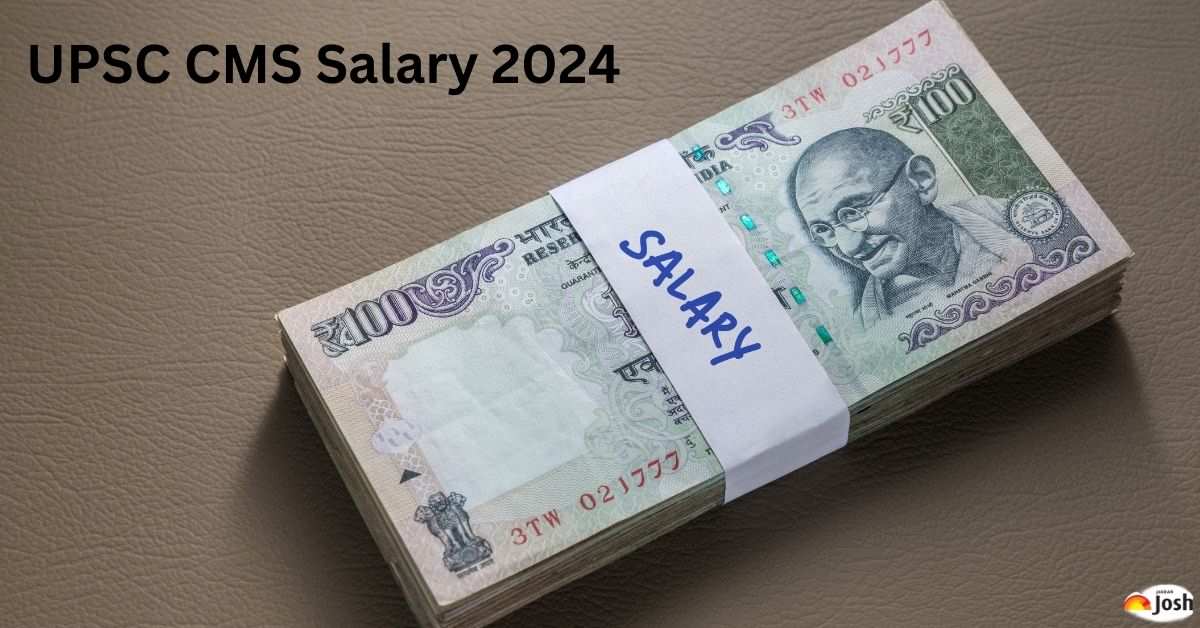 UPSC CMS Salary 2024 Check In Hand Pay Job Profile Perks And Allowances