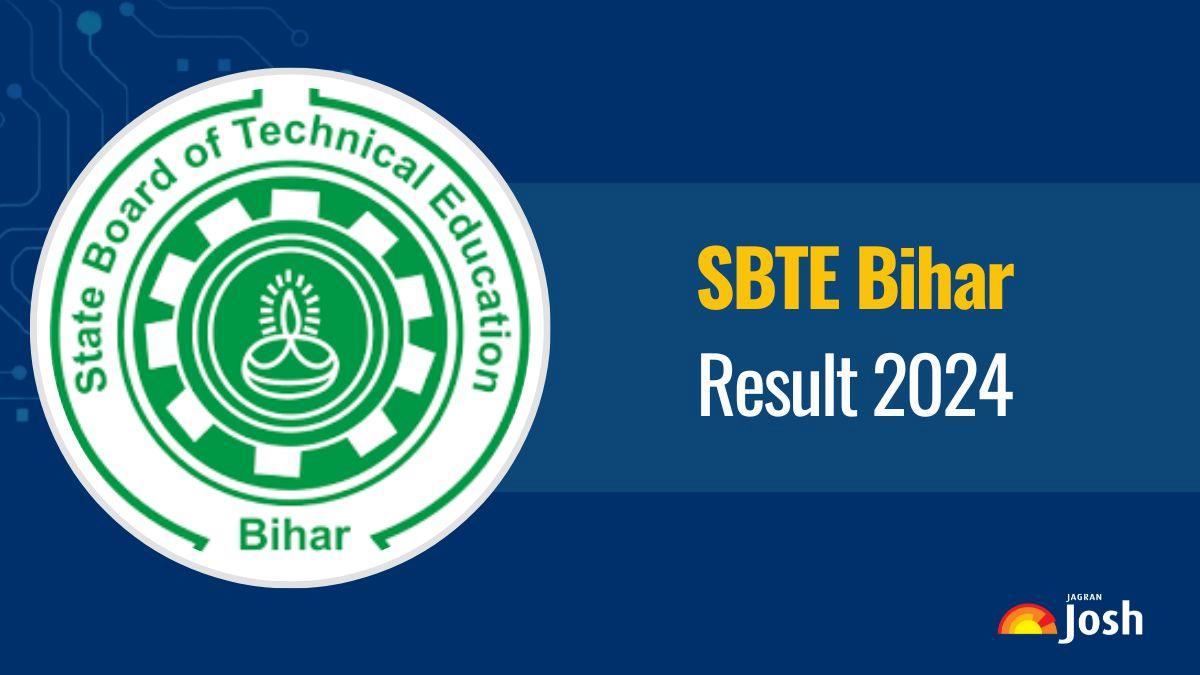 SBTE Bihar Result 2024 OUT on sbte.bihar.gov.in; Direct Link to ...