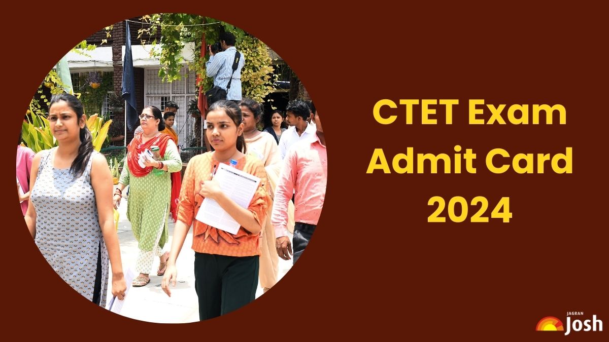 [OUT] CTET Exam Admit Card 2024: सीटीईटी के एडमिट कार्ड, इस Link से ...