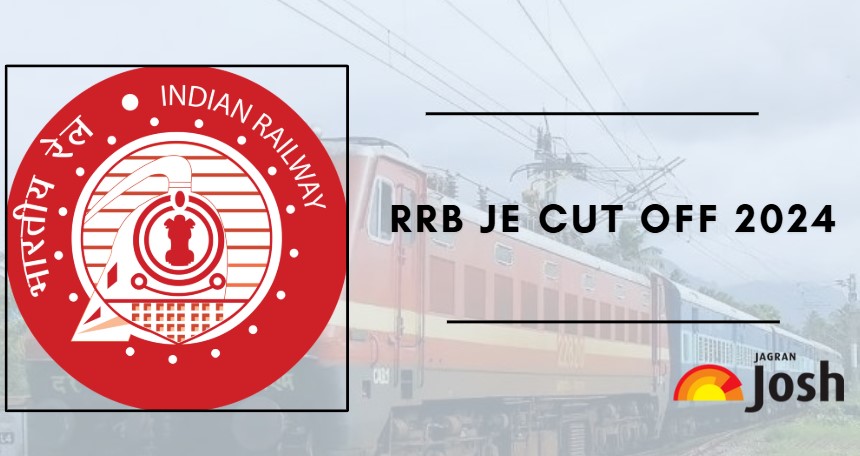 RRB JE Cut Off 2024: Expected and Previous Year Cut Off Marks Zone Wise and Category Wise ...