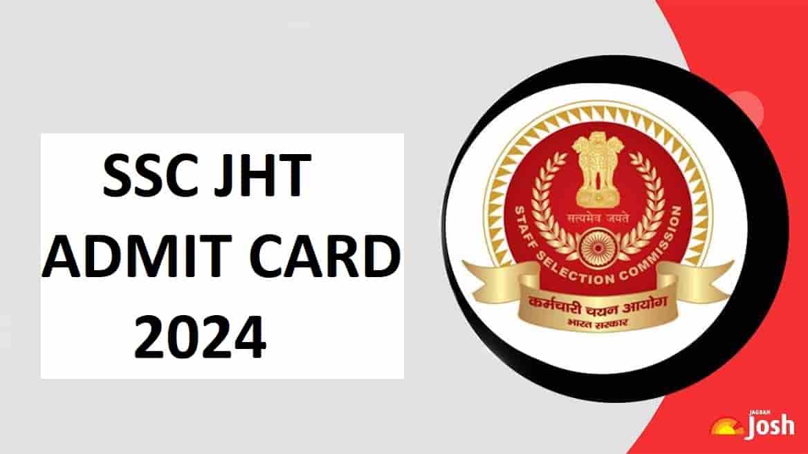 SSC JHT Admit Card 2024 Released at ssc.gov.in: Download Call Letter Here