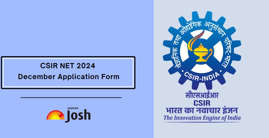 CSIR NET Application Form 2024: Last Date Today to Apply Online, Direct Link Here | Jagran Josh
