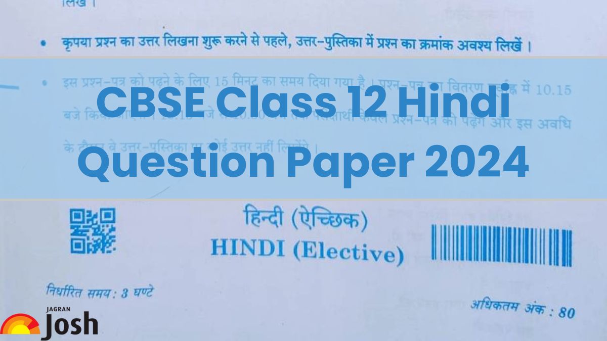 CBSE Class 12 Hindi Question Paper 2024, SET 1, 2, 3 and 4 Download PDF CBSE Class 12 Hindi Question Paper 2024, SET 1, 2, 3 and 4 Download PDF