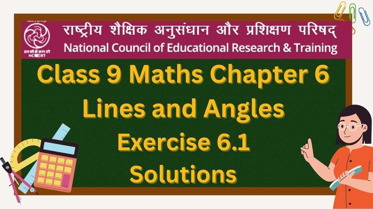 NCERT Solutions For Class 9 Maths Exercise 6 1 Chapter 6 Lines And Angles