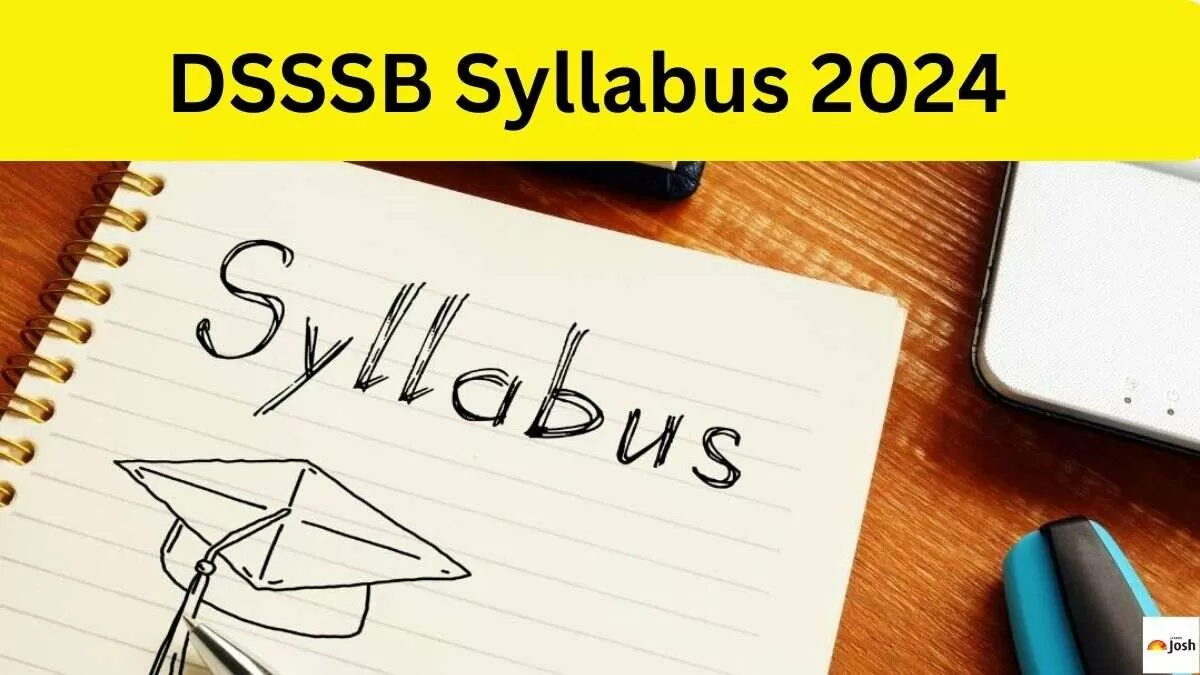 DSSSB Syllabus 2024: PGT, PRT, and TGT Syllabus, Download PDF