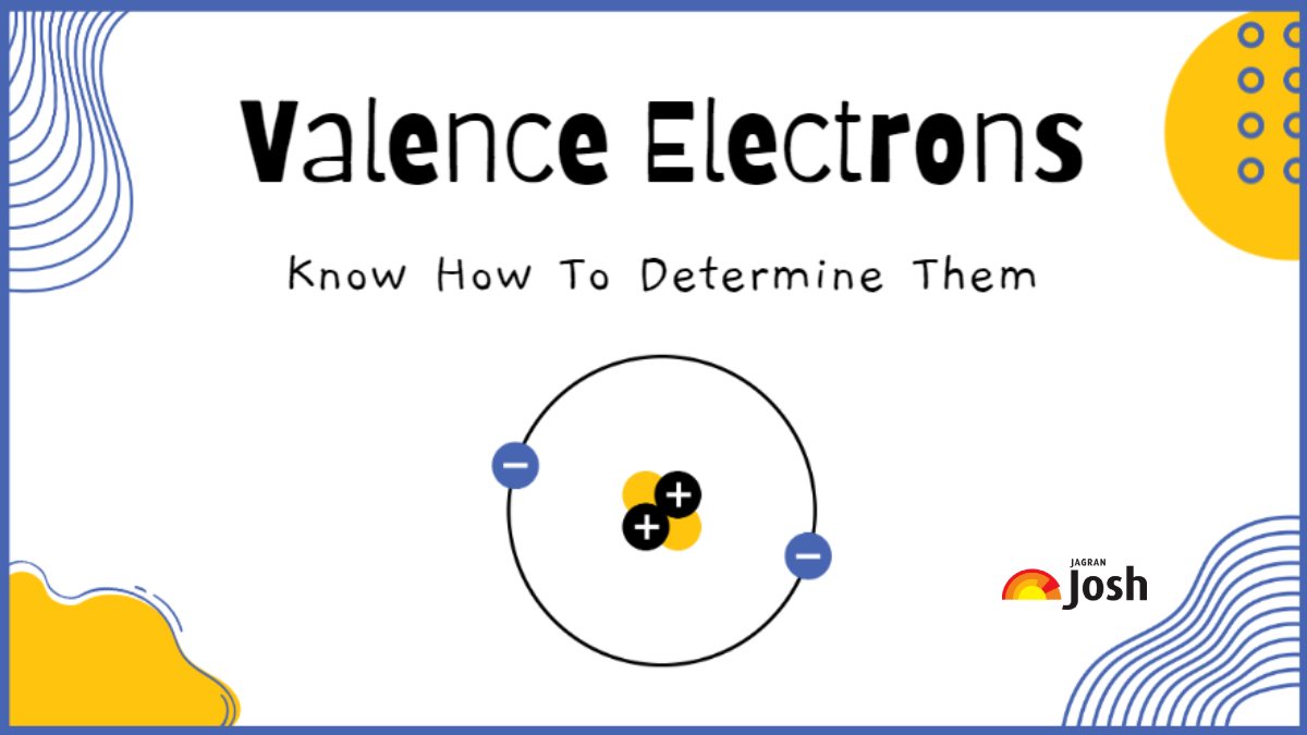 Valence Electrons: Definition and Characteristics Valence Electrons: Definition and Characteristics